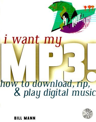 Amazon.com: I Want My MP3!: How to Download, Rip, & Play Digital Music ...