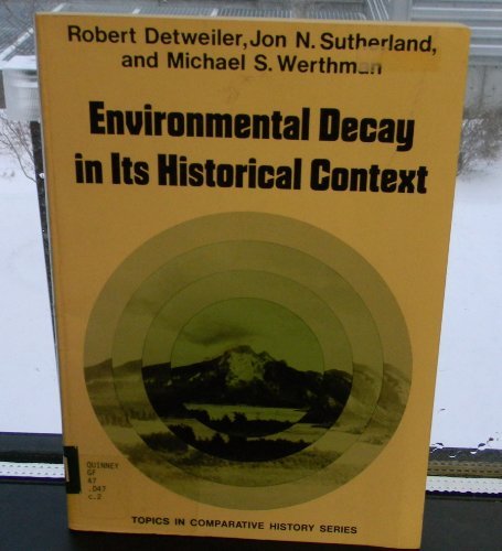 Environmental Decay in Its Historical Context: Detweiler, Robert ...