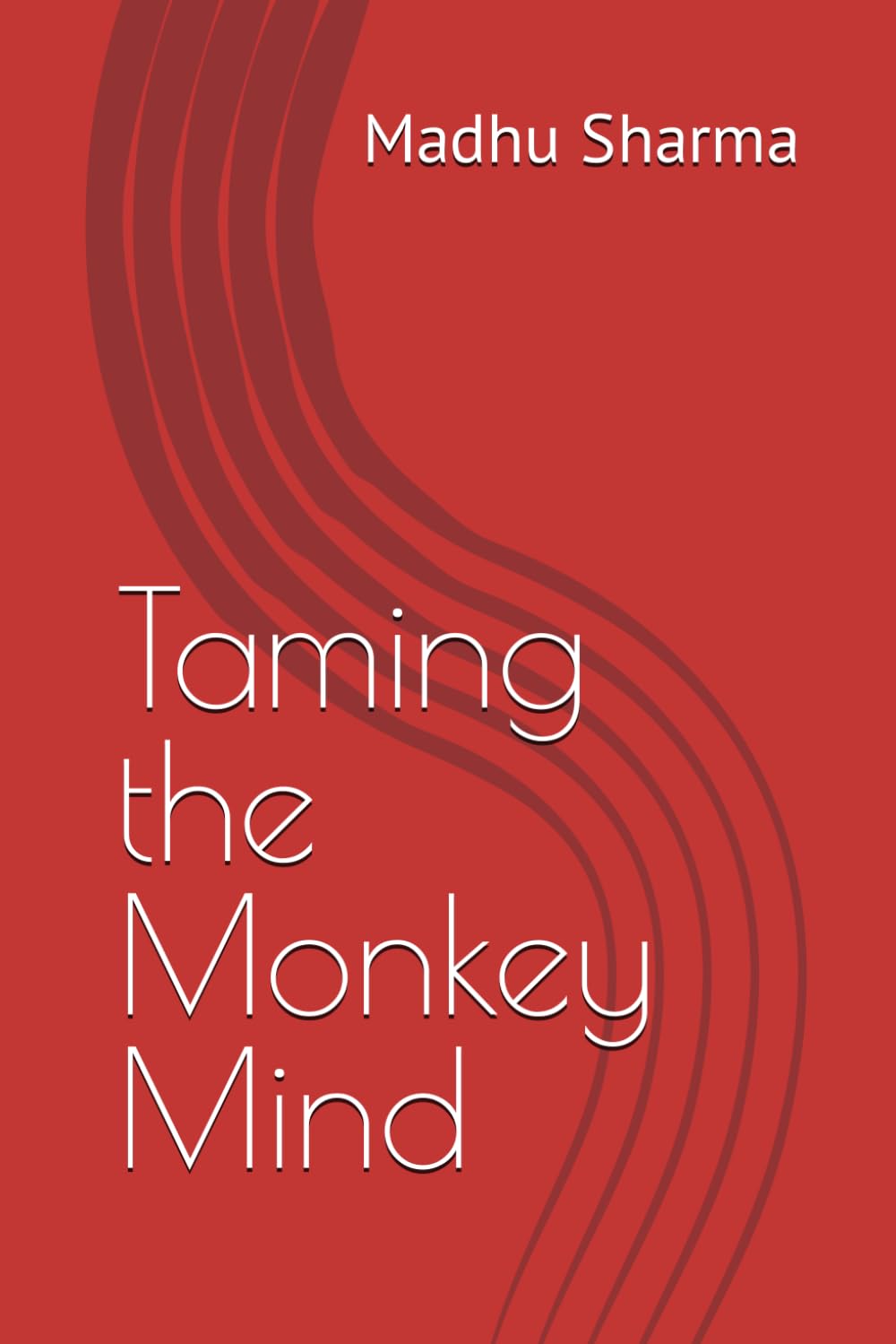 Taming the Monkey Mind: Sharma, Madhu: 9798870774428: Amazon.com: Books