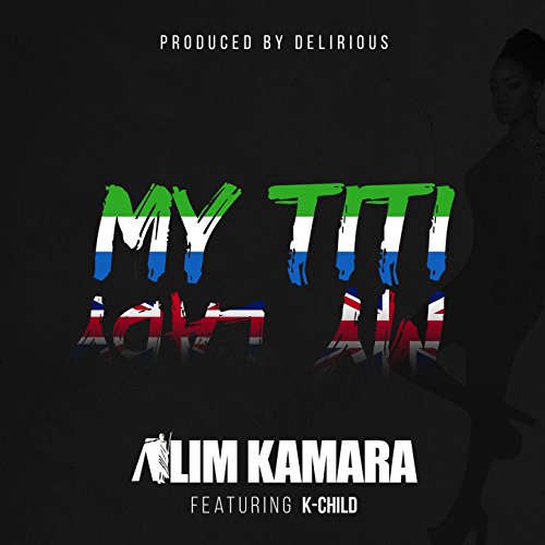 Play My Titi (My Lady) by Alim Kamara on Amazon Music