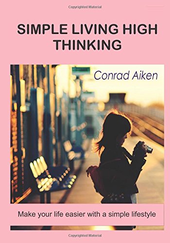 Buy Simple Living High Thinking: Make Your Life Easier With a Simple ...
