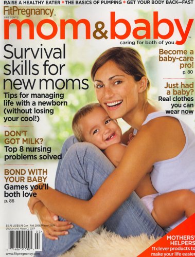 Mom & Baby - Fit Pregnancy, Fall 2008/Winter 2009 Issue: Editors of MOM ...