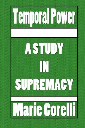 Temporal Power: Corelli, Marie: 9780615789842: Amazon.com: Books