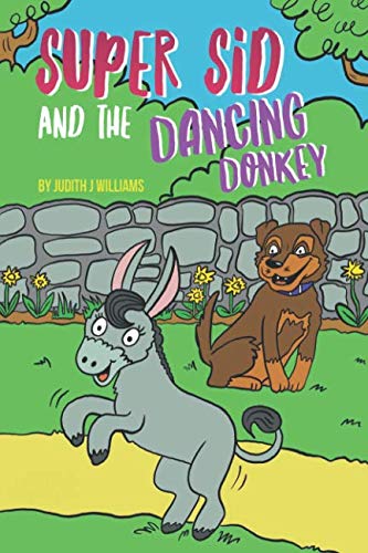 Super Sid and the Dancing Donkey: Amazon.co.uk: Williams, Judith J ...