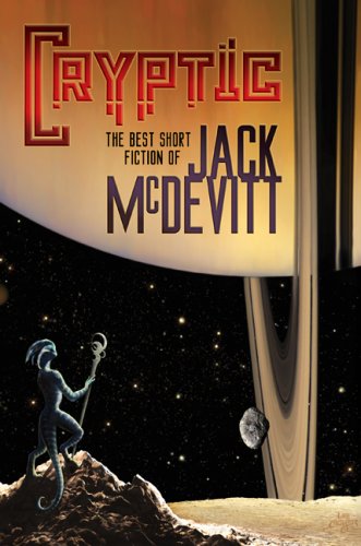 Cryptic: The Best Short Fiction of Jack McDevitt: McDevitt, Jack ...