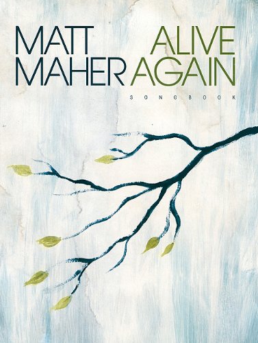 Matt Maher: Alive Again: 9781935288060: Amazon.com: Books