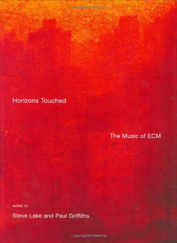 Horizons Touched: The Music of ECM: Lake, Steve, Griffiths, Paul ...