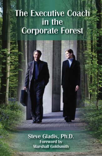 The Executive Coach in the Corporate Forest: Steve Gladis, Sally ...