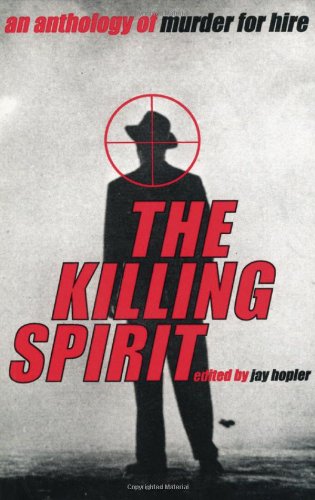 The Killing Spirit : An Anthology of Murder for Hire: Hopler, Jay ...