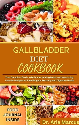 GALLBLADDER DIET COOKBOOK: Your Complete Guide to Delicious Healing ...