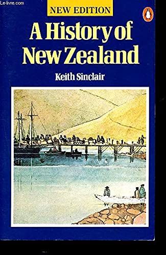 A History of New Zealand: Amazon.co.uk: Sinclair, Keith: 9780140154306 ...