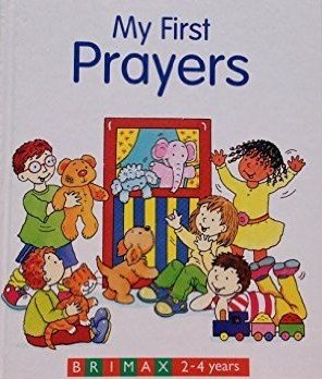 My First Prayers: Octopus Publishing Group. London, Stephanie Longfoot ...