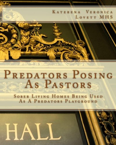 Predators Posing As Pastors: Sober Living Homes Being Used As A ...
