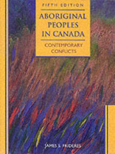 Aboriginal peoples in Canada: Contemporary conflicts: Frideres, James ...
