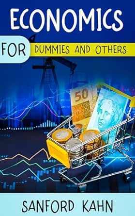 Economics For Dummies And Others eBook : Kahn, Sanford: Amazon.ca ...