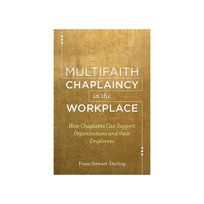 Buy Multifaith Chaplaincy in the Workplace: How Chaplains Can Support Organizations and their ...