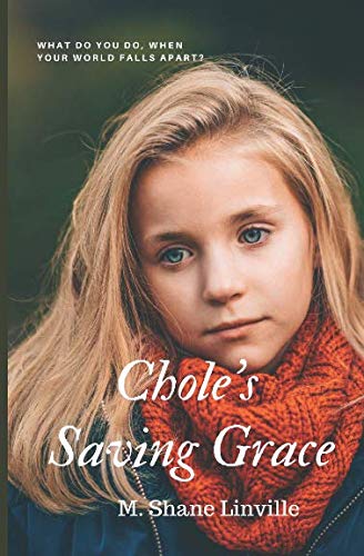 Chloe's Saving Grace: Linville, M. Shane: 9781717107695: Amazon.com: Books