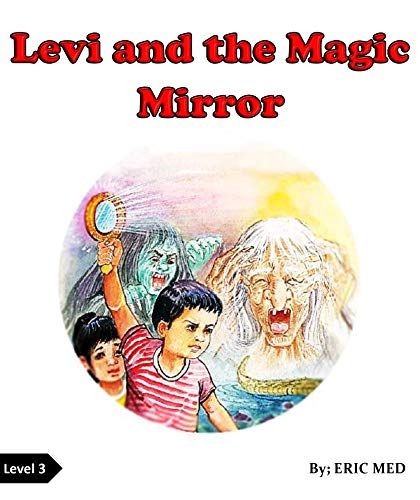 Levi and the Magic Mirror: horror story for kids (boys and girls ...