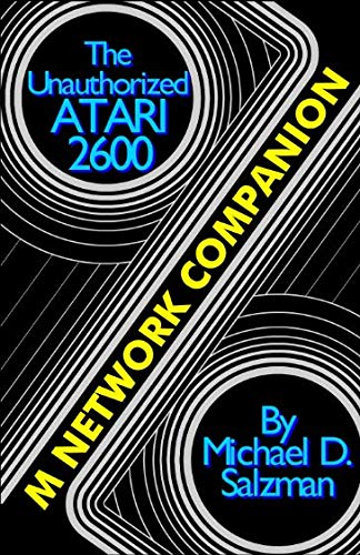 The Unauthorized Atari 2600 M Network Companion: 17 Of Your Favorite M ...