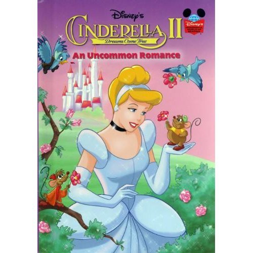 Disney's Cinderella II: Dreams Come True: An Uncommon Romance (Disney's ...