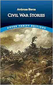 Amazon.com: Civil War Stories (Dover Thrift Editions: Short Stories): 0800759280384: Ambrose ...