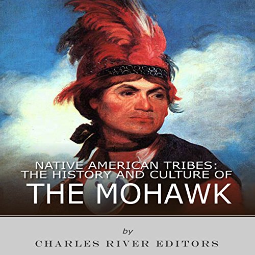 Native American Tribes: The History and Culture of the Mohawk (Audio ...