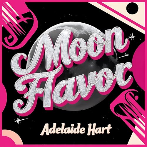 Écouter Moon Flavor de Adelaide Hart sur Amazon Music