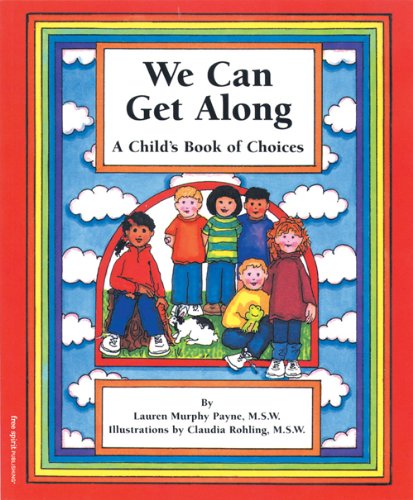 We Can Get Along: A Child's Book of Choices: Lauren Murphy Payne ...