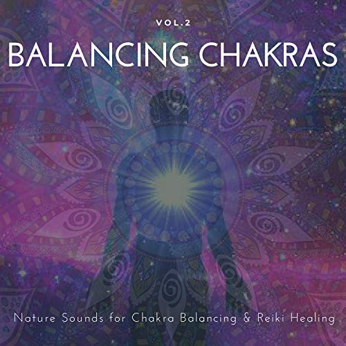 Amazon.com: Balancing Chakras - Nature Sounds For Chakra Balancing ...