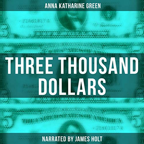 Amazon.com: Three Thousand Dollars (Audible Audio Edition): James Holt ...