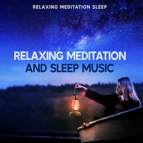Spiele Relaxing Meditation and Sleep Music von Relaxing Meditation ...