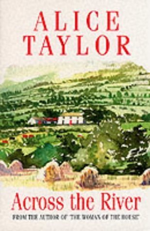 Across the River by Alice Taylor (2006-07-01): Alice Taylor: Amazon.com ...
