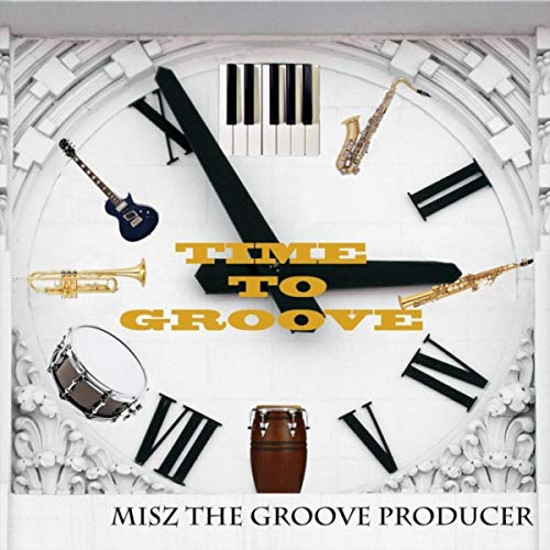 Play Time to Groove by Misz the Groove Producer on Amazon Music