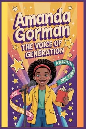 AMANDA GORMAN BIOGRAPHY: An inspiring Journey Through the Life, Words ...