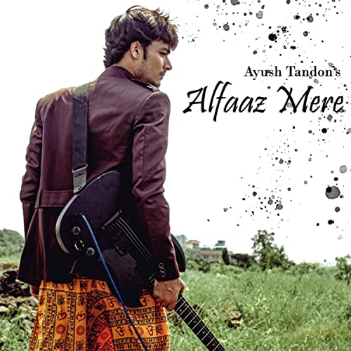 Play Alfaaz Mere by Ayush Tandon on Amazon Music