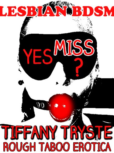 'Yes, Miss?' Lesbian BDSM Erotic Short Story - Kindle edition by Tryste ...