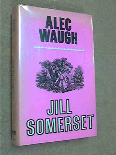 Jill Somerset: Alec Waugh: 9780854681563: Amazon.com: Books