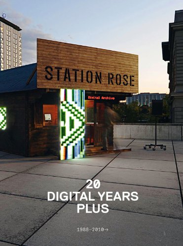 Station Rose: 20 Digital Years Plus. [Text, Gary Danner, Elisa Rose ...