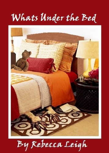 Amazon.com: What's Under the Bed eBook : Leigh, Rebecca, Lynn, Holly ...