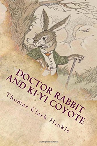 Doctor Rabbit and Ki-Yi Coyote: Thomas Clark Hinkle: 9781723505621 ...