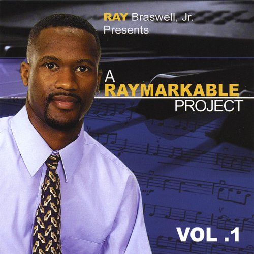 Play A Raymarkable Project, Vol. 1 by Ray Braswell, Jr on Amazon Music