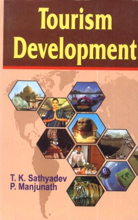 Tourism Development: T. K. Sathyadev,: 9789380472836: Books - Amazon.ca