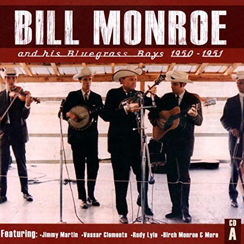 Bill Monroe CD A: 1950-1951 by Bill Monroe And His Bluegrass Boys on ...