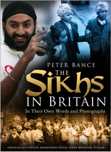 The Sikhs in Britain: 150 Years of Photographs : Peter Bance, Amarinder ...