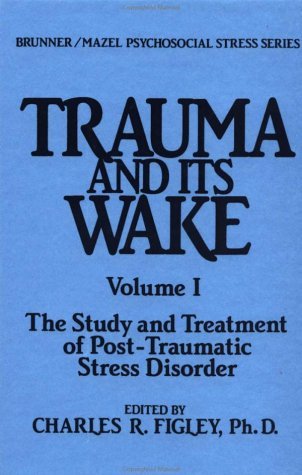 By Charles Figley - Trauma and Its Wake: The Study and Treatment of ...