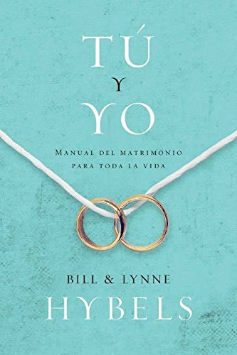 Amazon.com: Tu y Yo: Manual del Matrimonio para toda la Vida ...