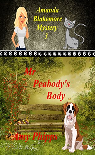 Amazon.com: Mr. Peabody's Body: Amanda Blakemore Cozy Mystery Book 3 ...