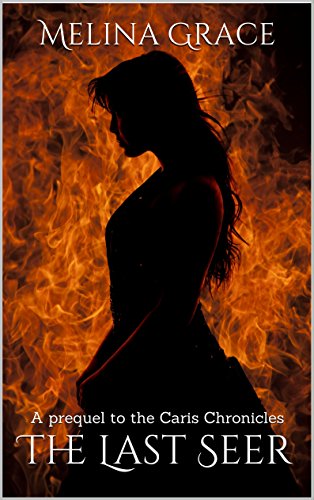 Amazon.com: The Last Seer: A prequel to the Caris Chronicles eBook ...