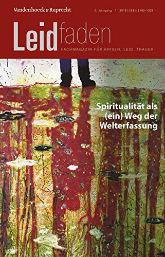 Spiritualität als (ein) Weg der Welterfassung: Leidfaden 2016 Heft 01 ...