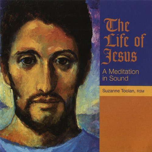 Play The Life Of Jesus: A Meditation In Sound by Suzanne Toolan, RSM on ...